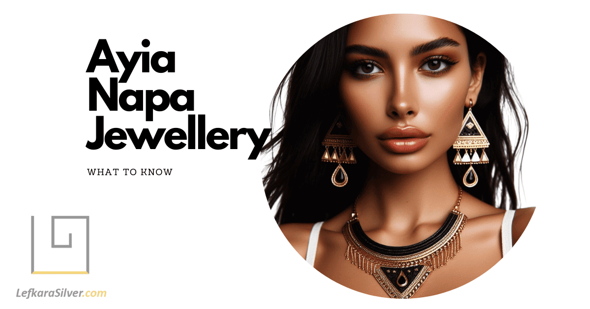 2024's Ayia Napa Jewellery Guide: Top 5 Online Stores & Latest Trends